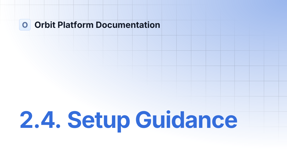 2.4. Setup Guidance | API and MCP Reference | Orbit Platform Documentation