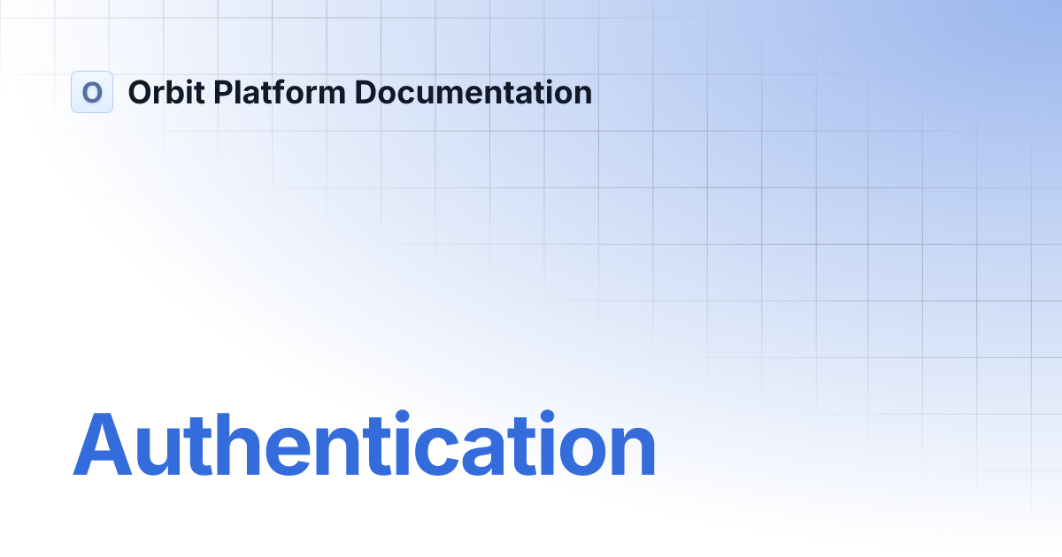 Authentication | API and MCP Reference | Orbit Platform Documentation