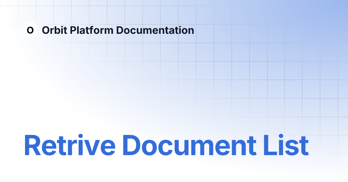 Retrive Report List | Orbit Platform Documentation Retrive Report List | Orbit Platform Documentation