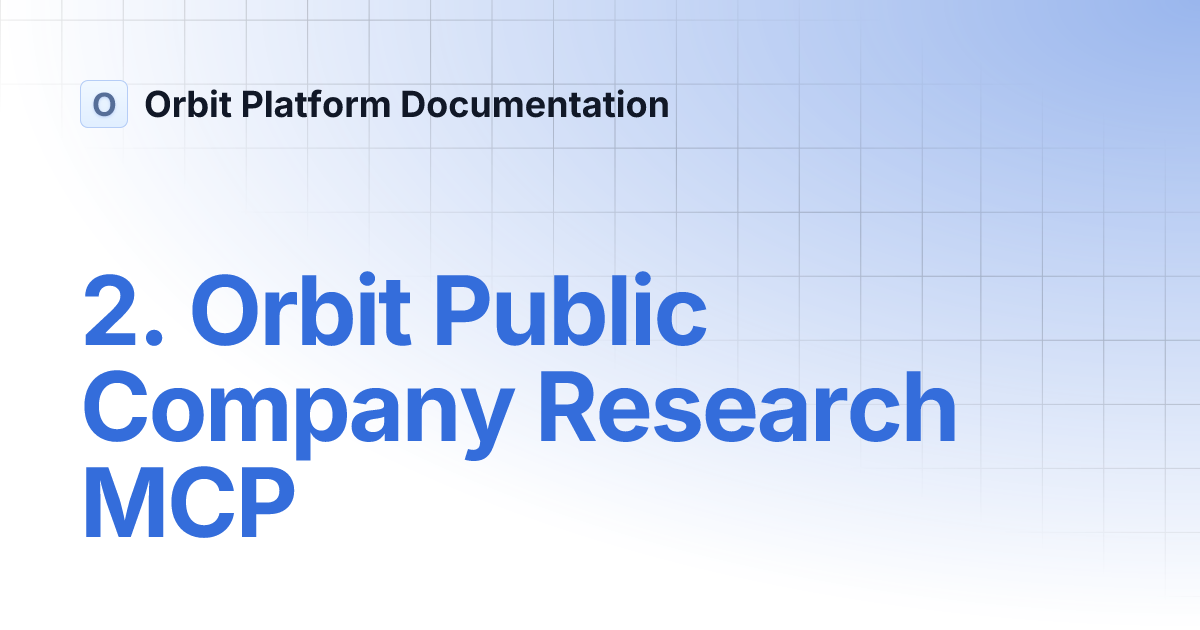 2. Orbit Public Company Research MCP | Orbit Platform Documentation