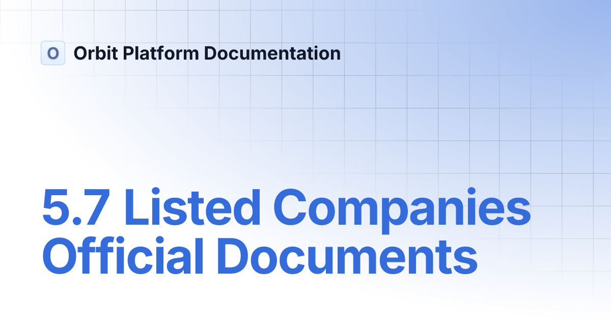 5.7 Listed Companies Official Documents | Orbit Platform Documentation