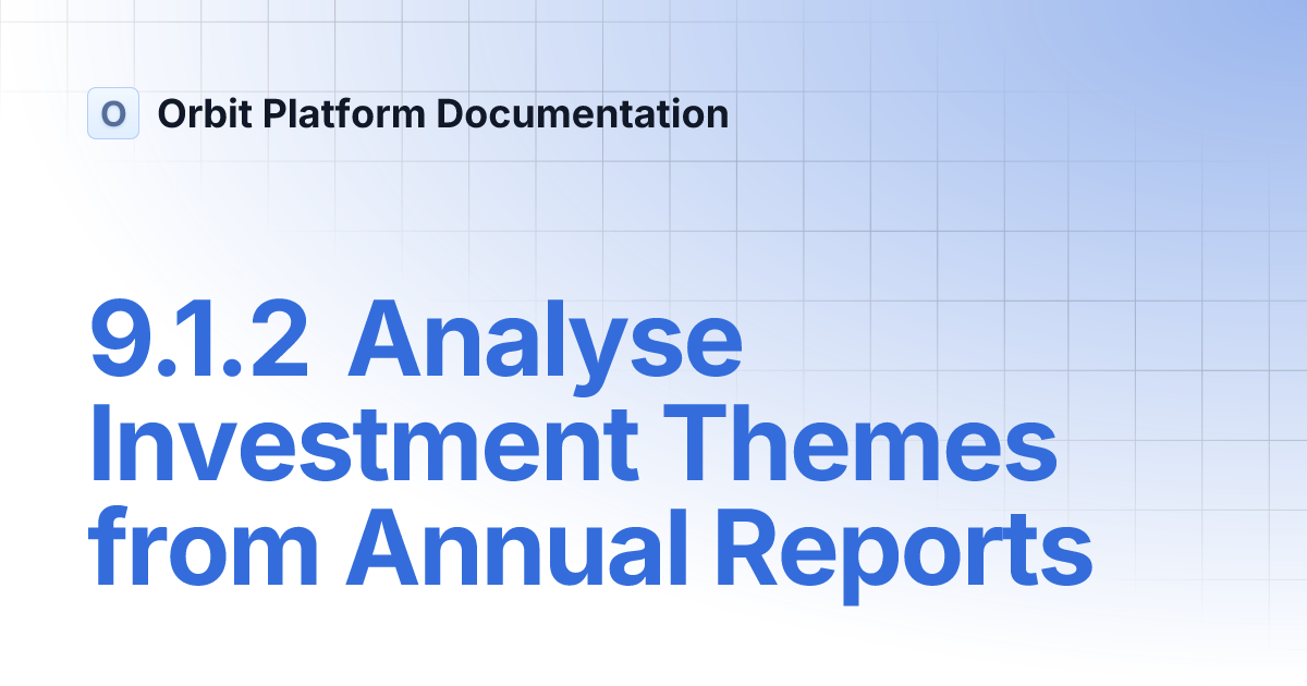 9.1.2 Analyse Investment Themes from Annual Reports | Orbit Platform Documentation