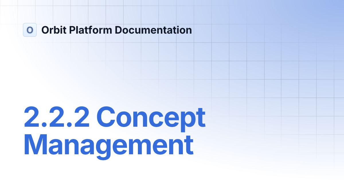 2.2.2 Concept Management | Orbit Platform Documentation