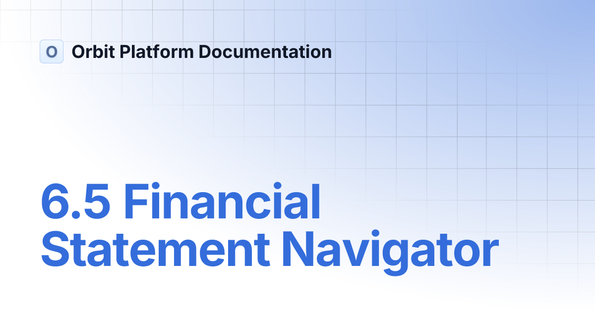 6.5 Financial Statement Navigator | Orbit Platform Documentation