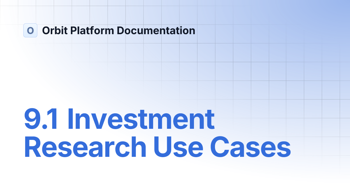 9.1 Investment Research Use Cases | Orbit Platform Documentation